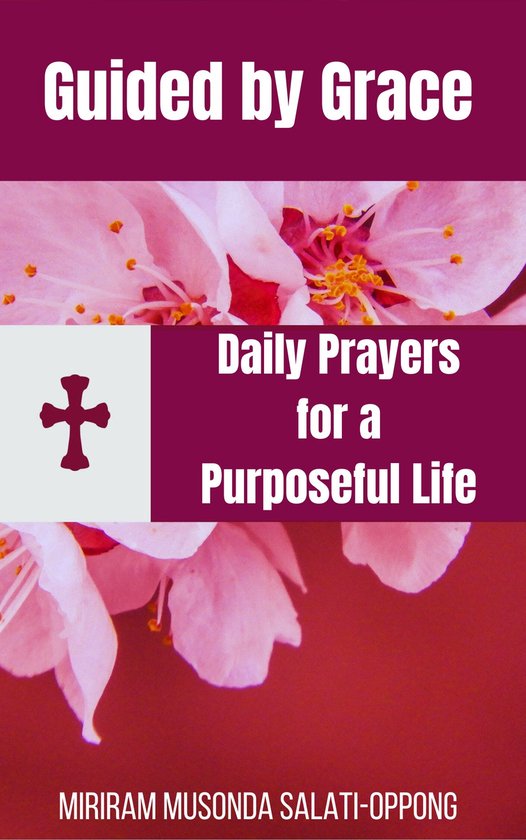 DAIL DEVOTIONS 4 - Guided by Grace: Daily Prayers for a Purposeful Life ...