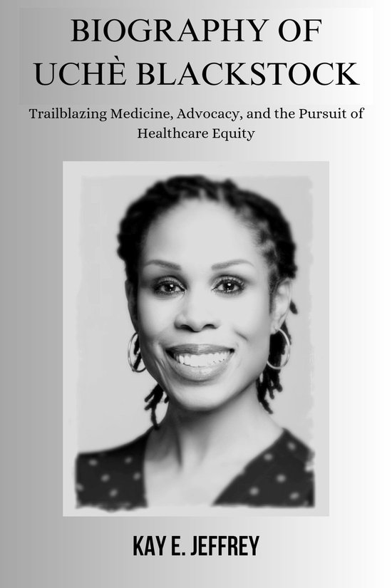 BIOGRAPHY OF UCHÈ BLACKSTOCK (ebook), Kay E. Jeffrey | 1230007448812 ...
