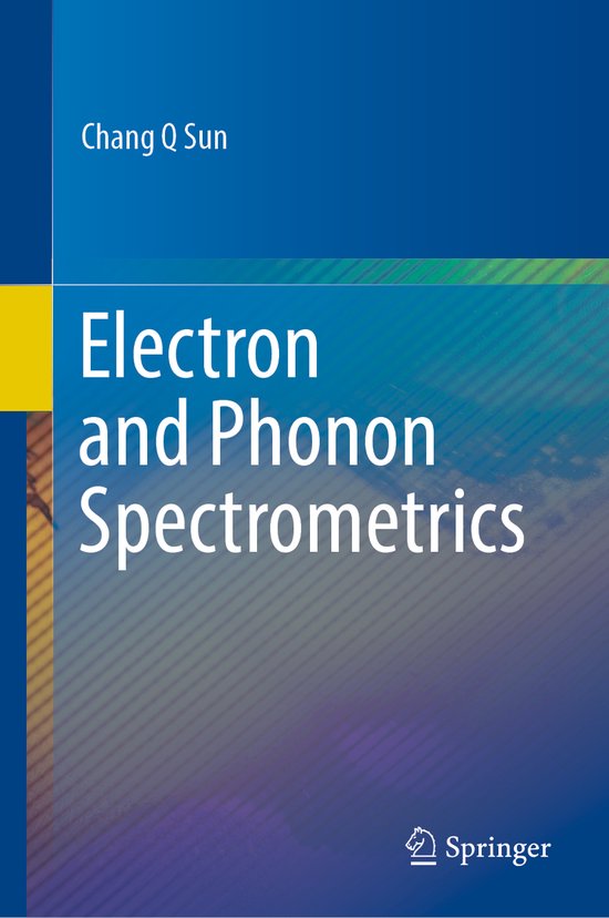 Electron and Phonon Spectrometrics | 9789811531750 | Chang Q Sun ...