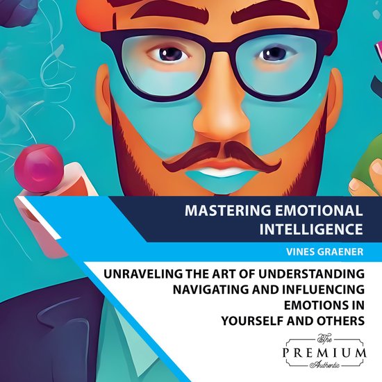 Mastering Emotional Intelligence, Vines Graener | 9798868613968 | Boeken | bol