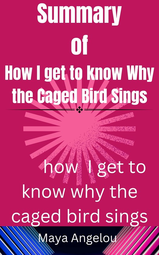 Summary of I know Why the Caged Bird Sings By Maya Angelou (ebook ...