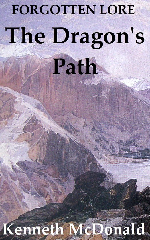 Forgotten Lore - The Dragon's Path (ebook), Kenneth Mcdonald ...