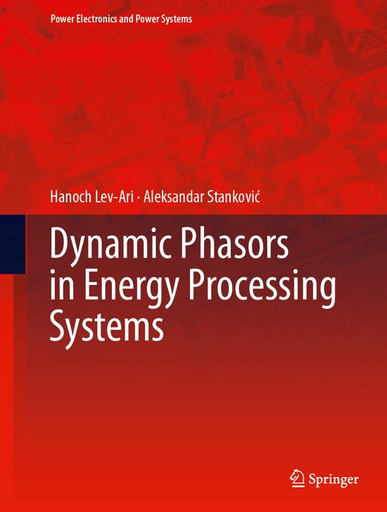 Power Electronics and Power Systems- Dynamic Phasors in Energy Processing Systems,... | bol