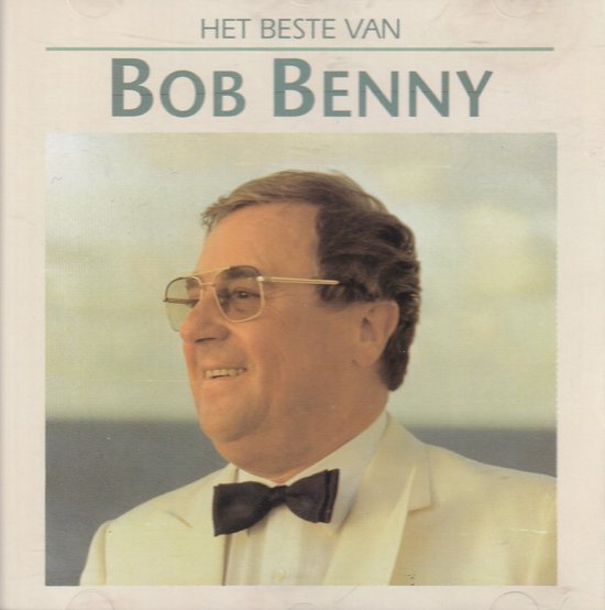 Het Beste Van Bob Benny, Bob Benny | Muziek | bol