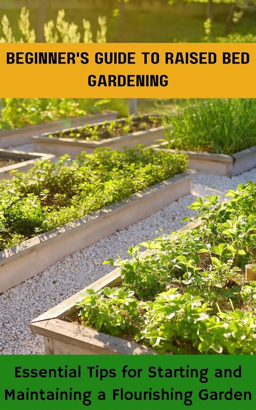 Beginner's Guide to Raised Bed Gardening (ebook), Ruchini Kaushalya ... Beginner's Guide to Raised Bed Gardening (ebook), Ruchini Kaushalya ...