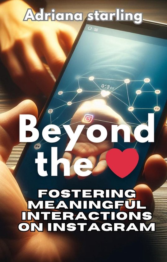 Beyond the : Fostering Meaningful Interactions on Instagram (ebook), Adriana Sterling... | bol