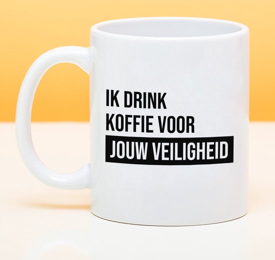 Ditverzinjeniet.nl Mok Ik Drink Koffie Voor Jouw Veiligheid | bol