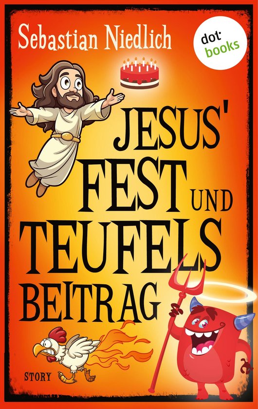 Jesus' Fest und Teufels Beitrag (ebook), Sebastian Niedlich ...