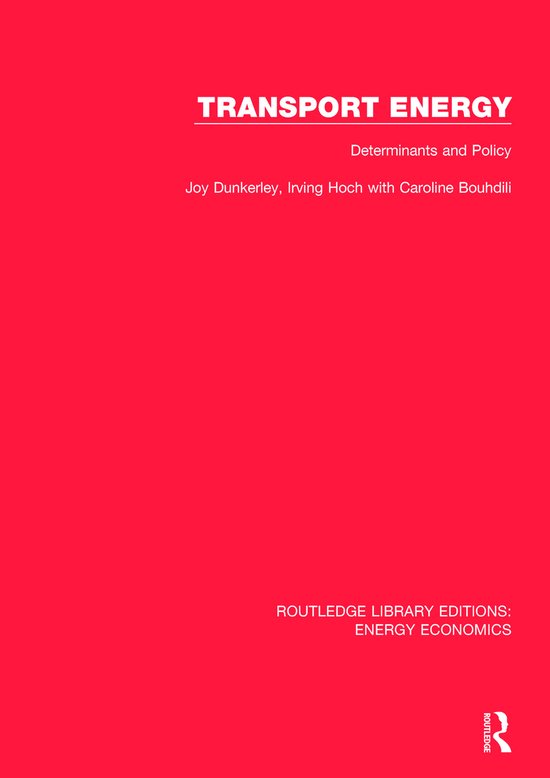Routledge Library Editions: Energy Economics- Transport Energy: Determinants and... | bol