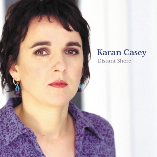 Karan Casey - Distant Shore (CD), Karan Casey | Muziek | bol