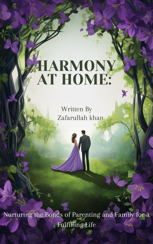 Harmony At Home: Nurturing the Bonds of Parenting and Family for a Fulfilling Life... | bol