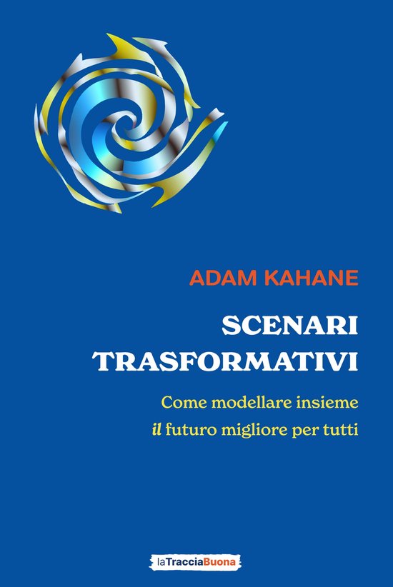#designthefuture - Scenari Trasformativi (ebook), Adam Kahane | 9791281244290 | Boeken | bol