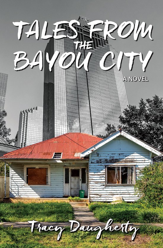 Tales from the Bayou City, Tracy Daugherty | 9781953409133 | Boeken | bol