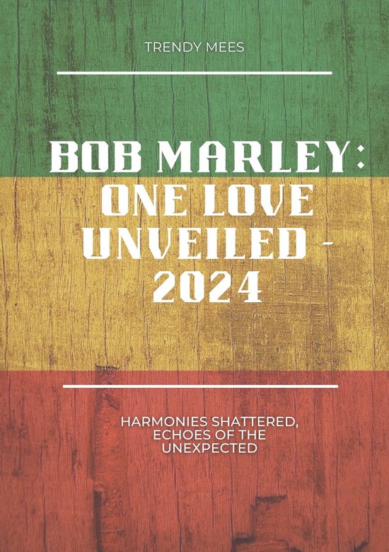 Bob Marley: One Love Unveiled - 2024 (ebook), Trendy Mees ...