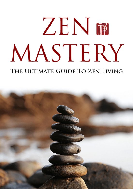 Zen Mastery (ebook), Ben Brown | 9781446646694 | Boeken | bol