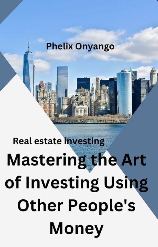 Mastering the Art of Investing Using Other People's Money (ebook ... Mastering the Art of Investing Using Other People's Money (ebook ...