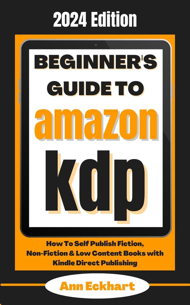Beginner's Guide To Amazon KDP 2024 Edition (ebook), Ann Eckhart | 9798224194469 | Boeken | bol