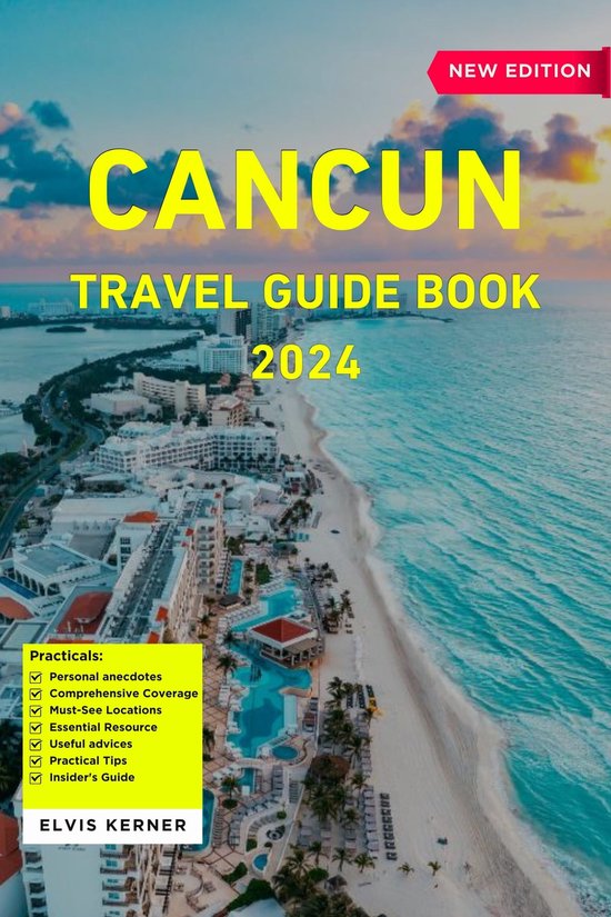 Cancun Travel Guide 2024 (ebook), Elvis Kerner | 1230007234088 | Boeken ...