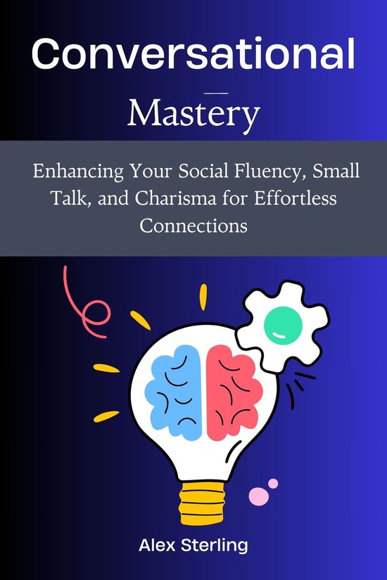 Conversational Mastery (ebook), Alex Sterling | 1230007234965 | Boeken | bol