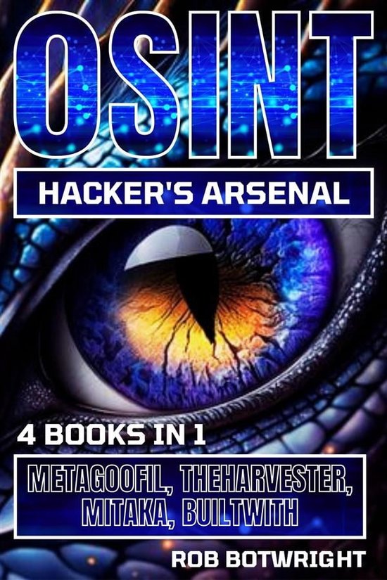 OSINT Hacker's Arsenal (ebook), Rob Botwright | 9781839386343 | Boeken ...