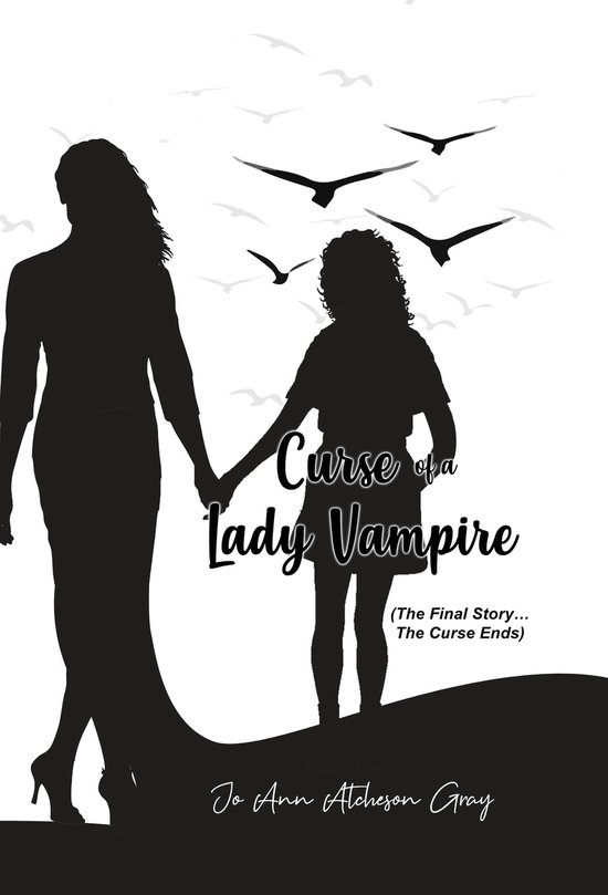 Curse of a Lady Vampire (ebook), Jo Ann Atcheson Gray | 9798887298665 ...