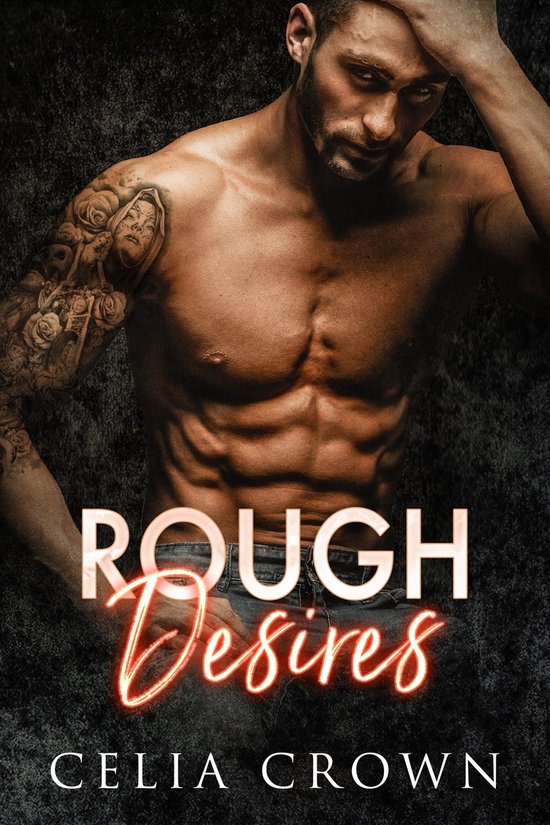 Rough Desires (ebook), Celia Crown | 1230007297731 | Boeken | bol