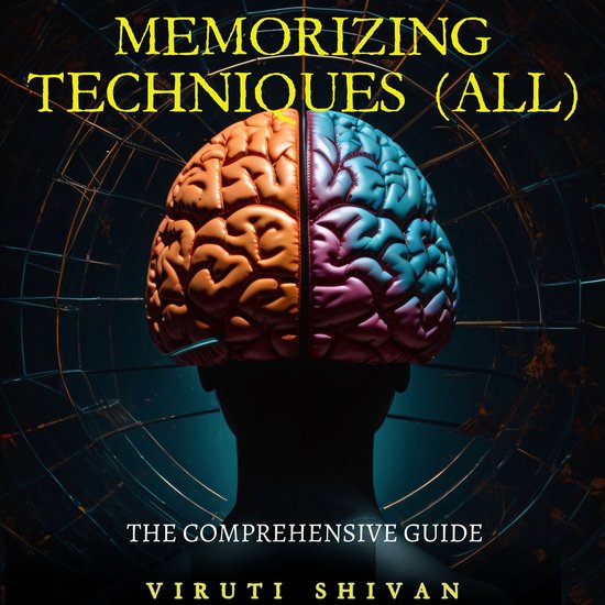 MEMORIZING TECHNIQUES (ALL) - The Comprehensive Guide, Viruti Satyan ...