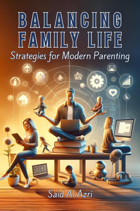 Family and Parenting Dynamics 2 - Balancing Family Life: Strategies for ...