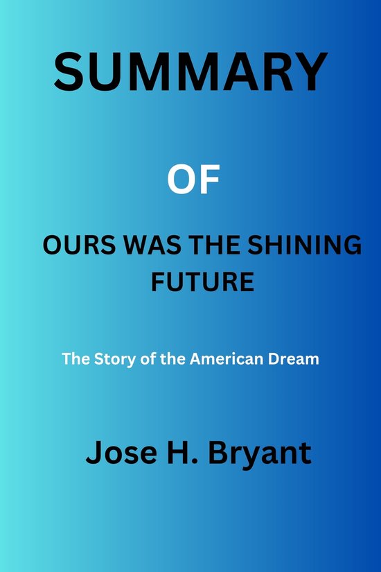 Ours was the shining future (ebook), Jose H. Bryant | 1230007293412 | Boeken | bol