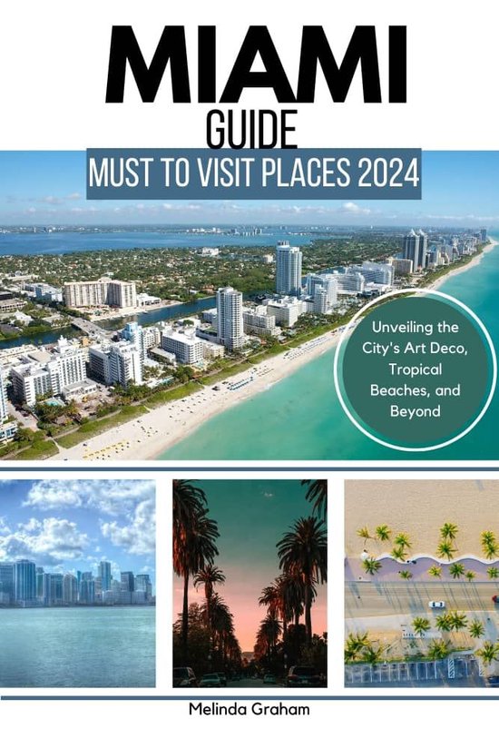 MIAMI GUIDE MUST TO VISIT PLACES 2024 (ebook), Samaila Abba ...
