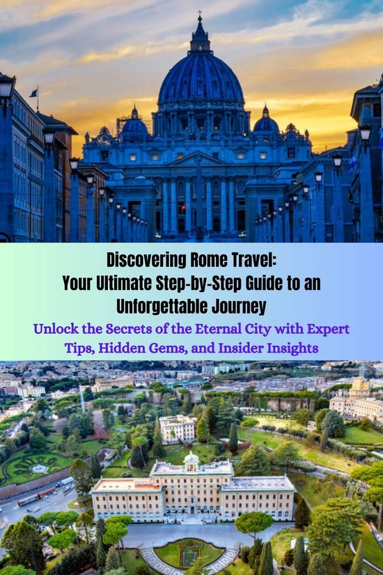 Discovering Rome Travel: Your Ultimate Step-by-Step Guide to an ...