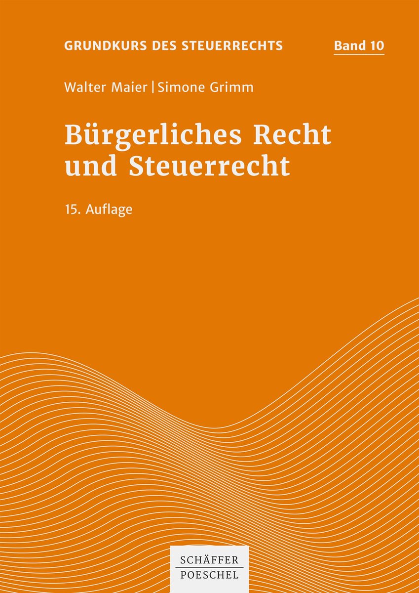 Grundkurs des Steuerrechts 10 - Bürgerliches Recht und Steuerrecht ...