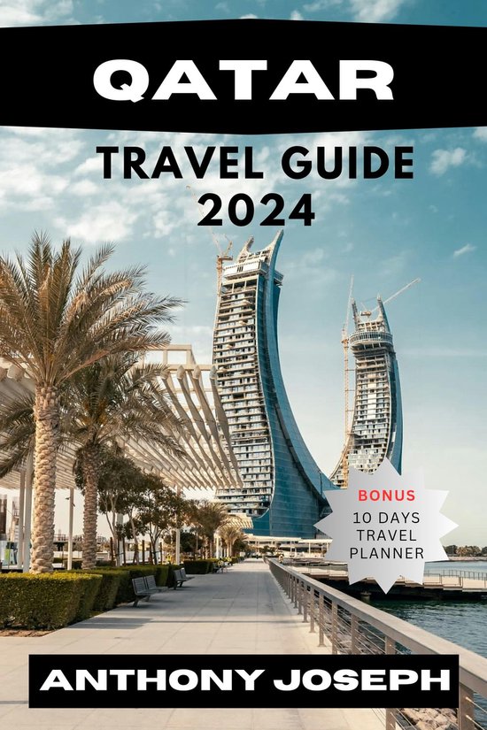QATAR TRAVEL GUIDE 2024 (ebook), Anthony Joseph | 1230007417399 ...