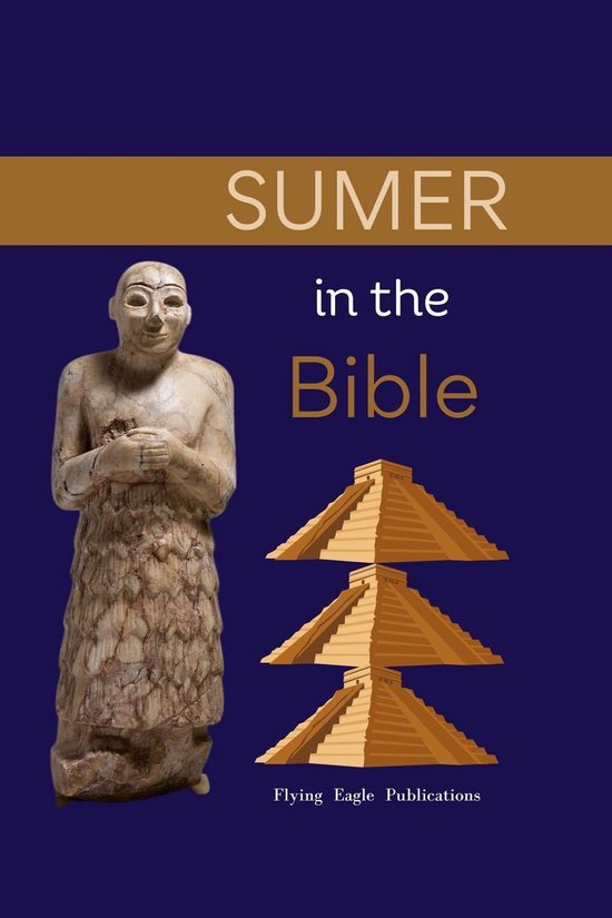 Sumer in the Bible (ebook), Flying Eagle Publications | 9781960210029 ...