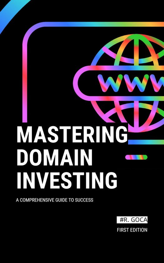 Mastering Domain Investing (ebook), R. Goca | 6610000533626 | Boeken | bol