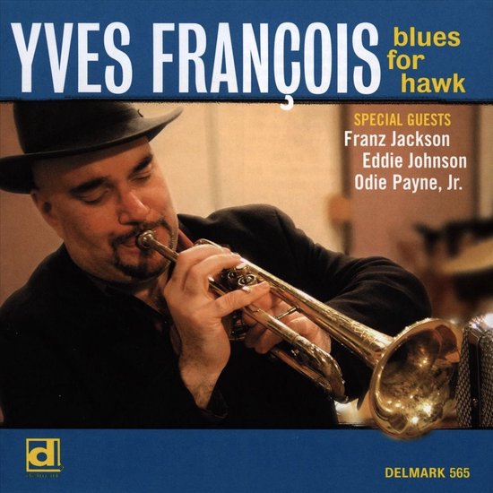 Yves François - Blues For Hawk (CD), Yves Francois | Muziek | bol
