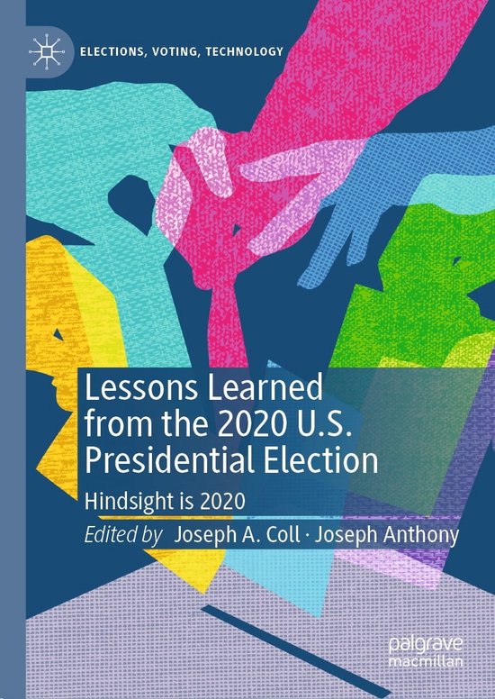 Elections, Voting, Technology - Lessons Learned from the 2020 U.S ...