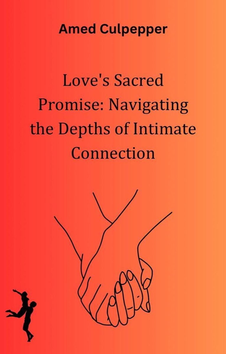 Love's Sacred Promise: Navigating the Depths of Intimate Connection ...