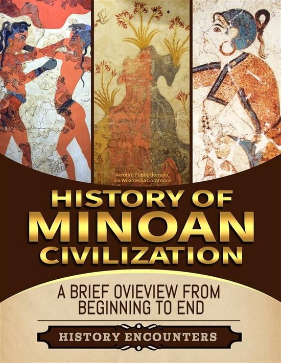 History of Minoan Civilization (ebook), History Encounters | 9791222499475 | Boeken | bol