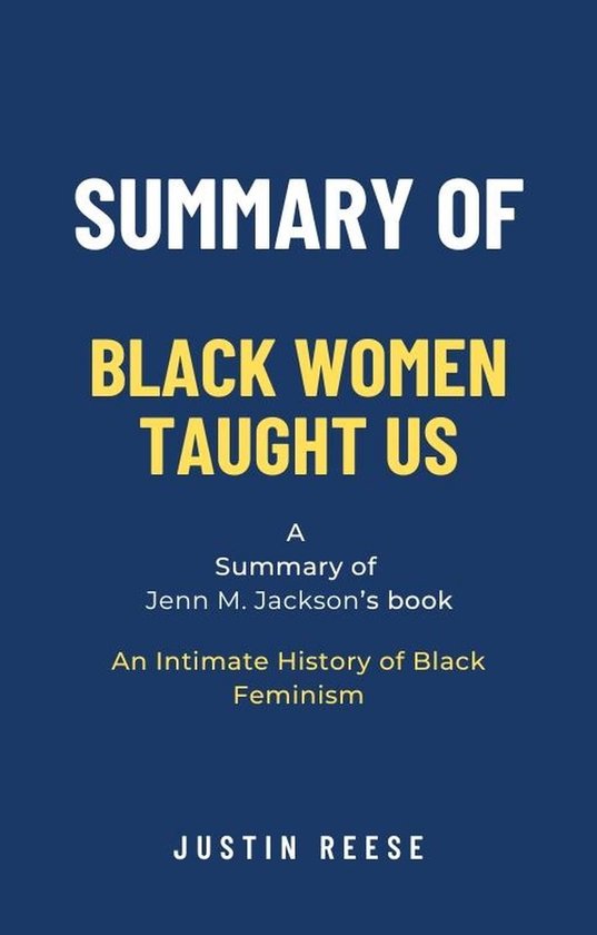 Summary of Black Women Taught Us by Jenn M. Jackson: An Intimate ...