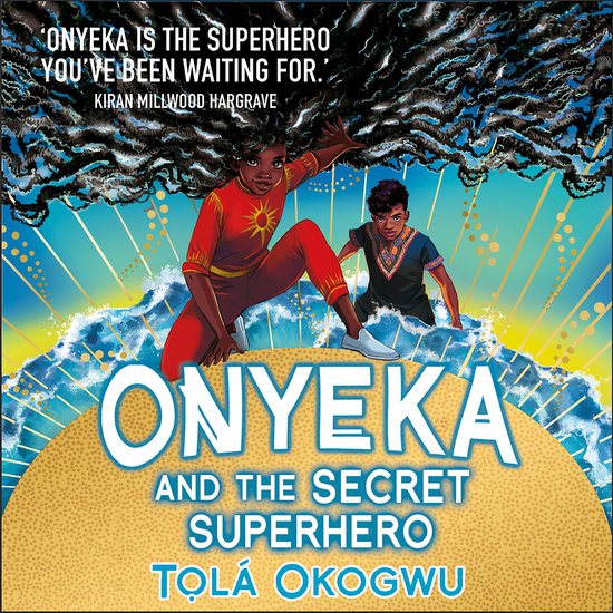 Onyeka and the Secret Superhero: World Book Day 2024, Tola Okogwu ...