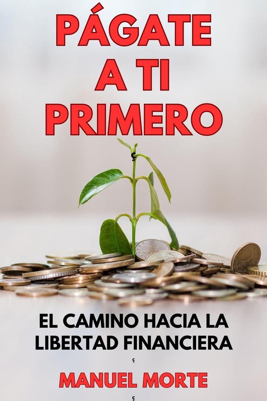 PÁGATE A TÍ PRIMERO (ebook), Manuel | 9798224884933 | Boeken | bol