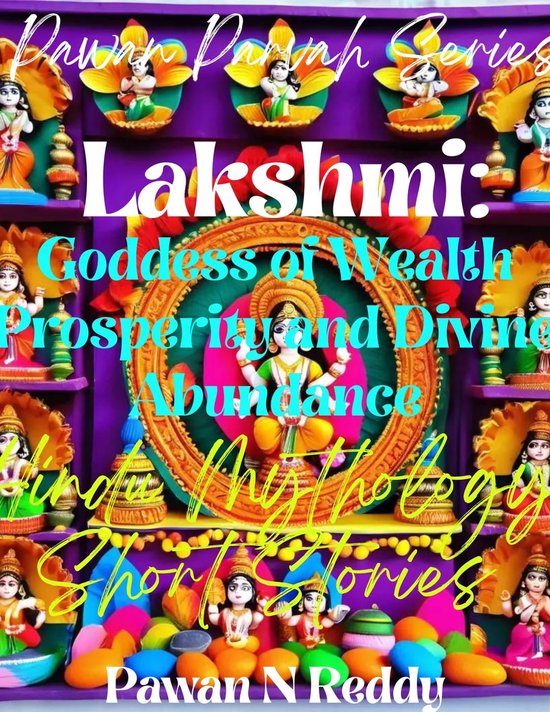 Pawan Parvah Series - Lakshmi: Goddess of Wealth Prosperity and Divine ...