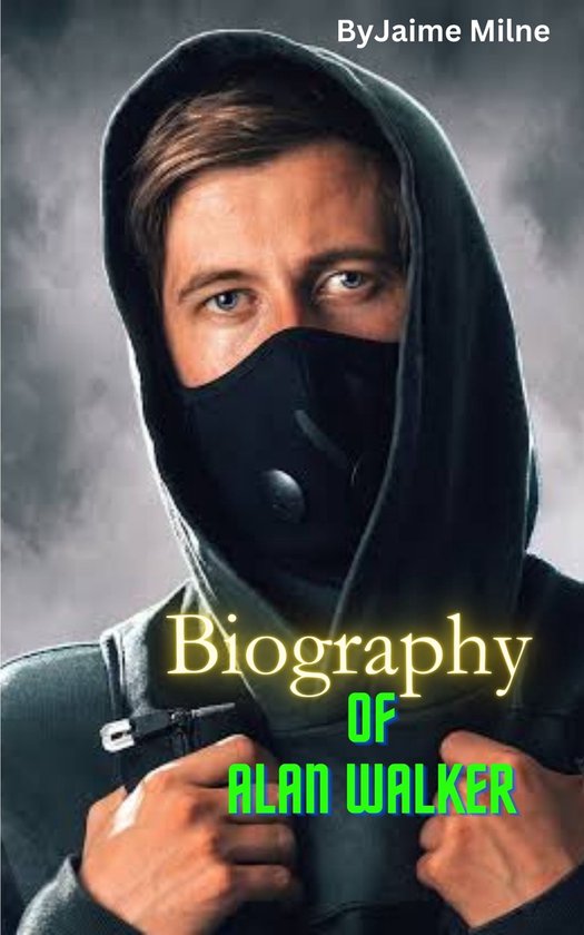 Biography of Alan Walker (ebook), Jaime Milne | 1230007273926 | Boeken ...