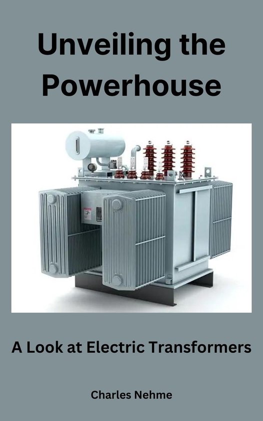 Unveiling the Powerhouse: A Look at Electric Transformers (ebook ...
