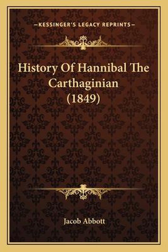 History of Hannibal the Carthaginian (1849), Jacob Abbott ...