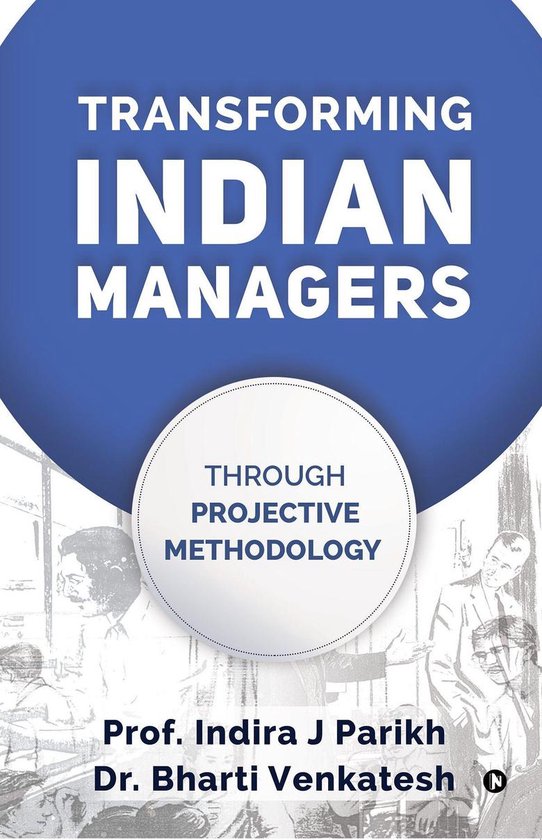 TRANSFORMING INDIAN MANAGERS (ebook), Prof. Indira J Parikh ...