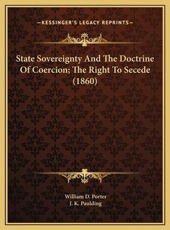 State Sovereignty and the Doctrine of Coercion; The Right to Secede ...