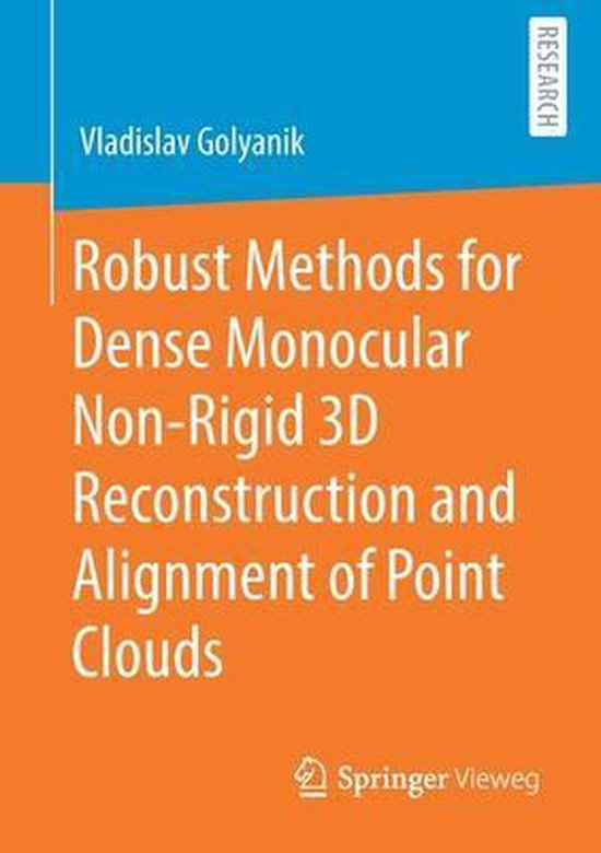 Robust Methods for Dense Monocular Non-Rigid 3D Reconstruction and Alignment of Point... | bol.com