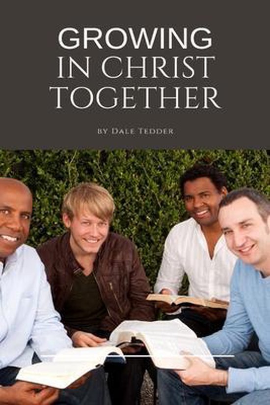 Growing in Christ Together | 9780359176519 | Dale Tedder | Boeken | bol.com